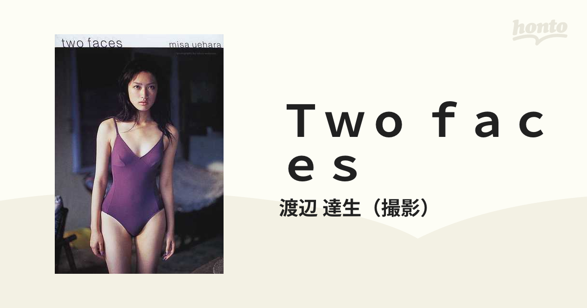 Two faces 上原美佐写真集の通販/渡辺 達生 - 紙の本：honto本の通販ストア