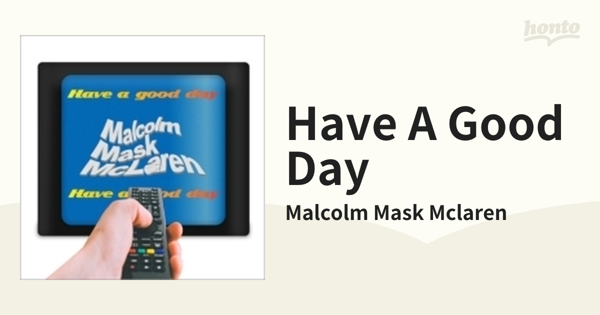 Have a good day【CDマキシ】/Malcolm Mask Mclaren [LBFV1001] - Music：honto本の通販ストア
