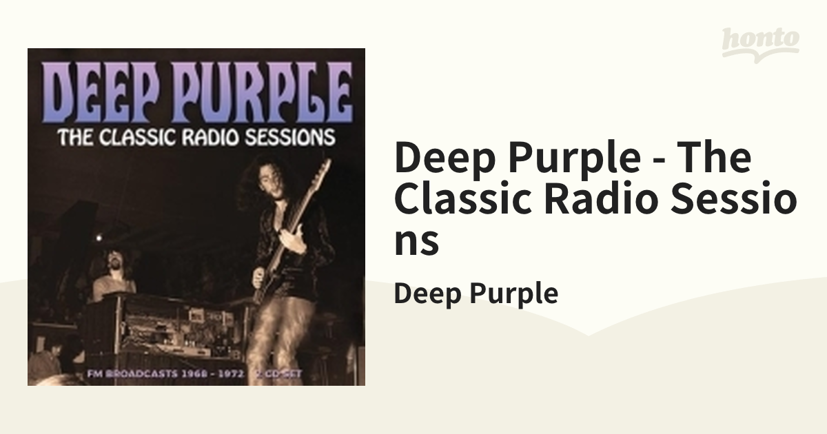 The Classic Radio Sessions (2CD)【CD】 2枚組/Deep Purple [ZC2CD131] - Music ...
